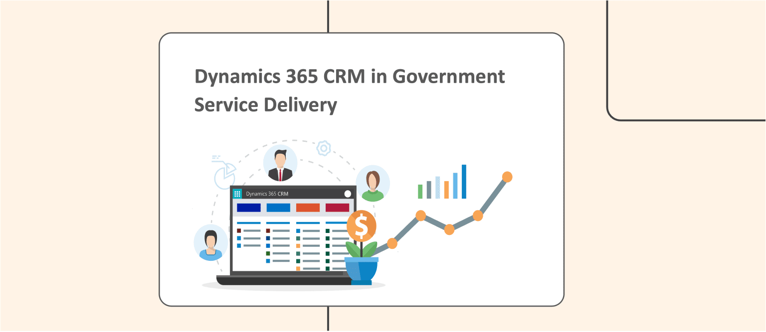 How Dynamics 365 CRM is Transforming Government Service Delivery ...