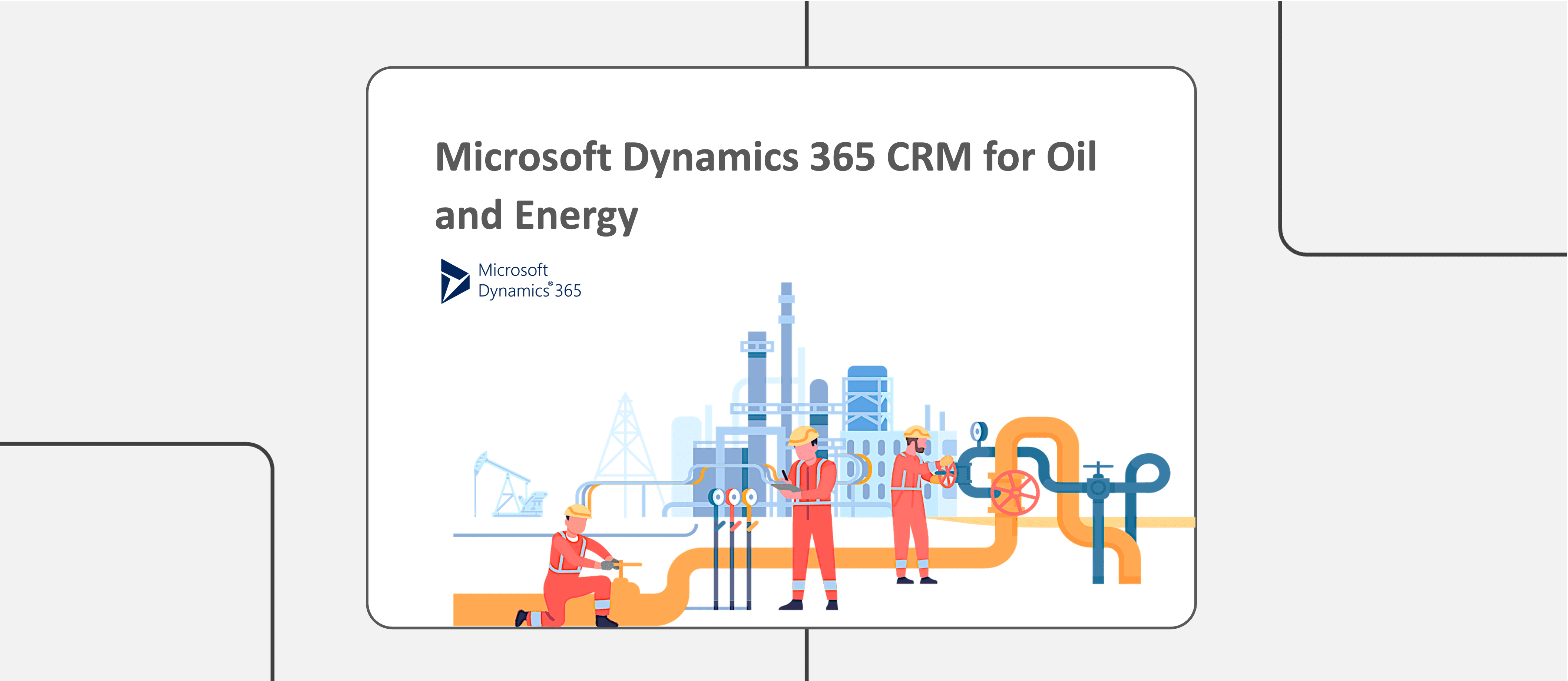 Microsoft Dynamics 365 CRM for Oil and Energy Sector